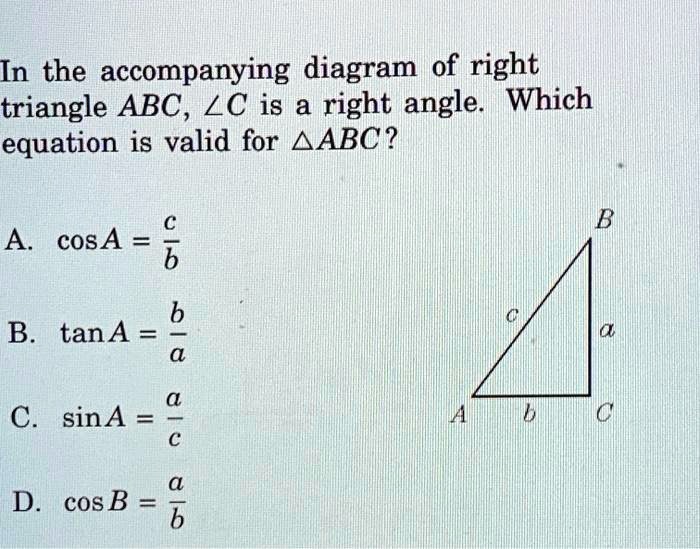 SOLVED: In the accompanying diagram of right triangle ABC, âˆ C is a right angle. Which equation ...