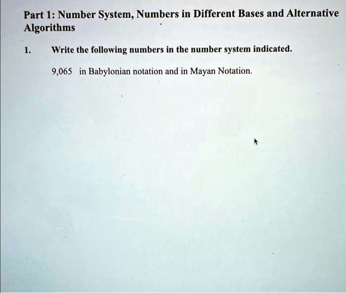 SOLVED: Part 1: Number System; Numbers in Different Bases and ...