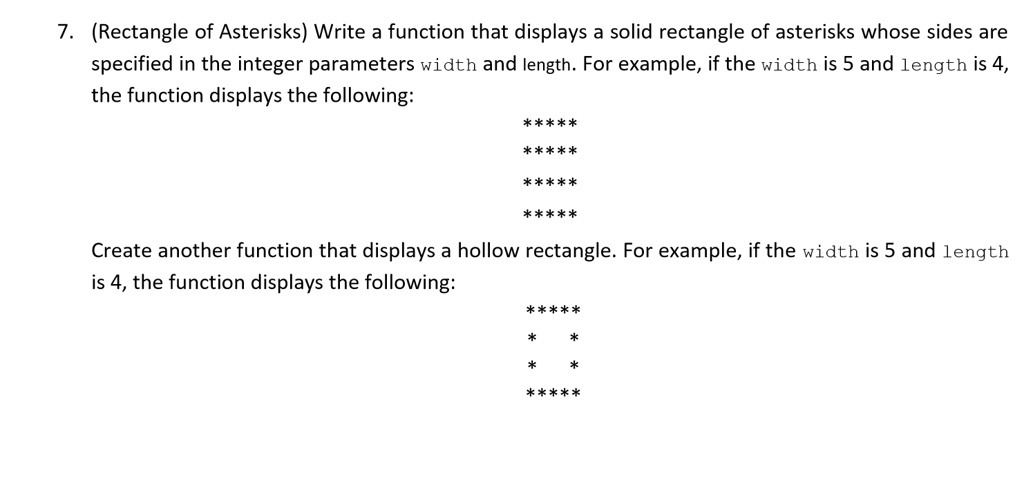 SOLVED: Using C++, 7. (Rectangle of Asterisks) Write a function that displays a solid rectangle ...