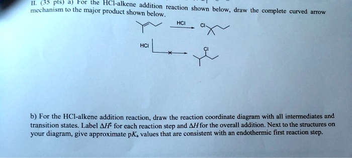 SOLVED: 65. For the HCl-alkene addition mechanism to the major product ...