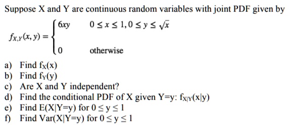 suppose x and y are continuous random variables with joint pdf given by 6xy 0 x 10yv fxyky ...