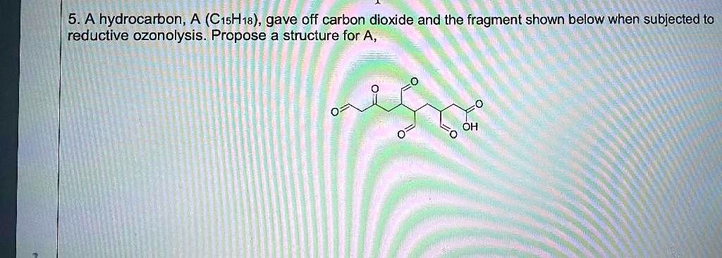 5. A hydrocarbon, A (C15H18), gave off carbon dioxide and the fragment ...