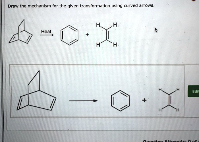 SOLVED: Draw the mechanism for the given transformation using curved arrows Heat Edic