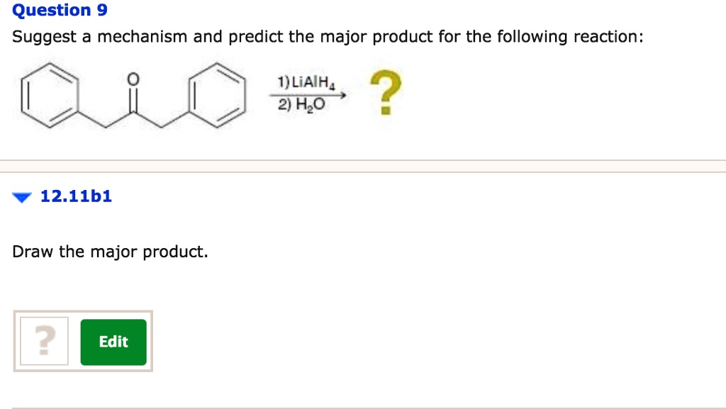 SOLVED: Question 9 Suggest a mechanism and predict the major product for the following reaction ...