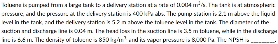 SOLVED: Toluene is pumped from a large tank to a delivery station at a ...