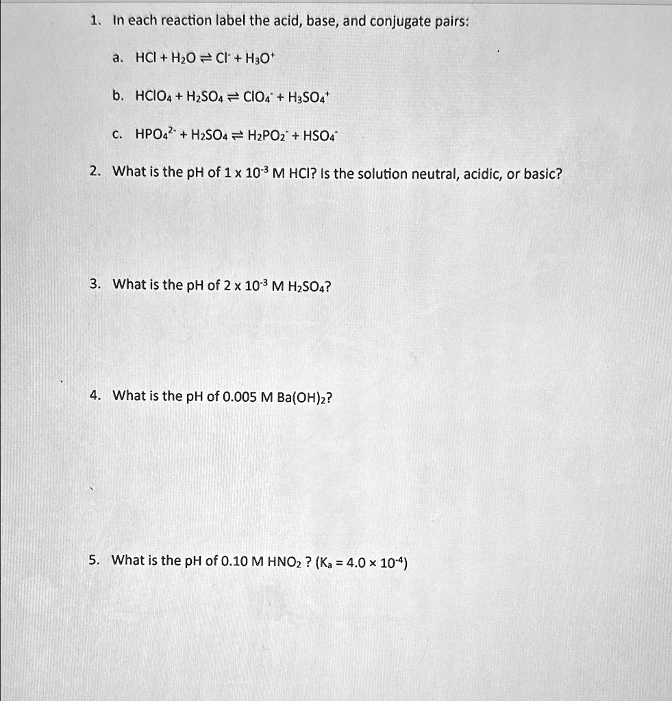 in each reaction label the acid base and conjugate pairs a hcl h2o cl h3o b hclo4 h2so4 clo4 ...