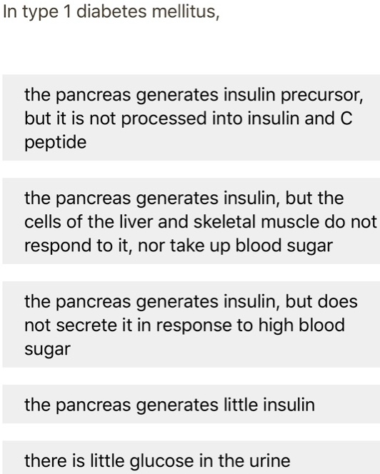 In type 1 diabetes mellitus, the pancreas generates insulin precursor ...