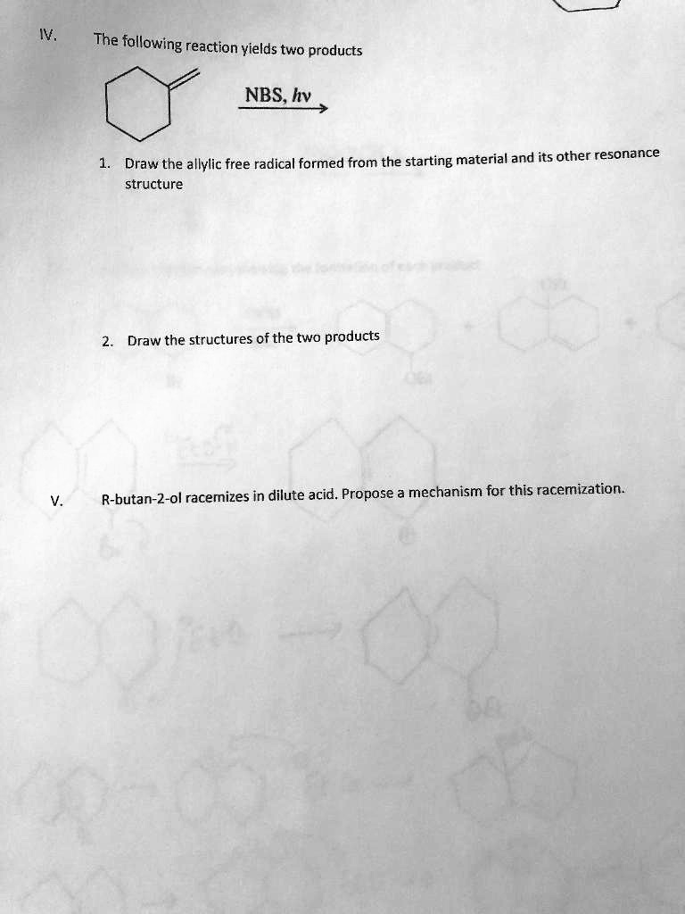 IV. The following reaction yields two products NBS, hv 1. Draw the ...
