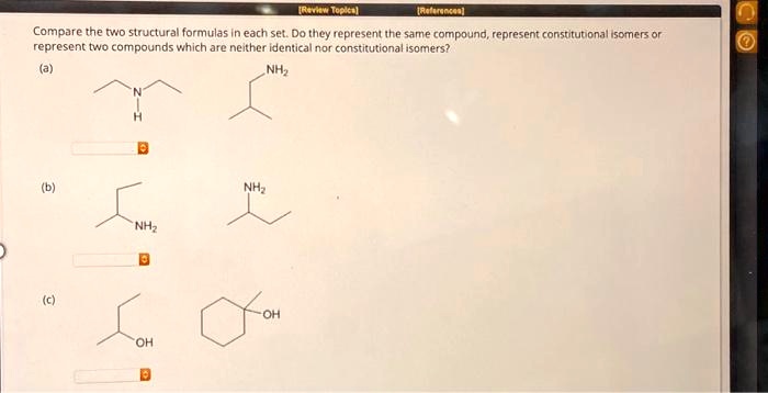 SOLVED: Compare the two structural formulas in each set. Do they represent the same compound ...