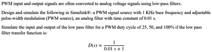 SOLVED: PWM input and output signals are often converted to analog voltage signals using low ...