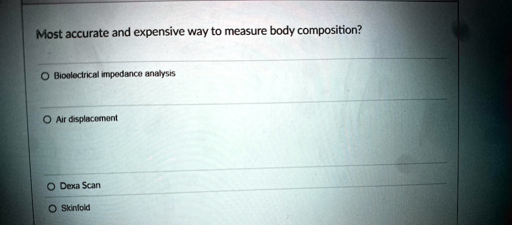 most accurate and expensive way to measure body composition ...