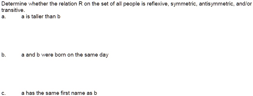 Determine Whether The Relation R On The Set Of All People Is Reflexive Symmetric Antisymmetric