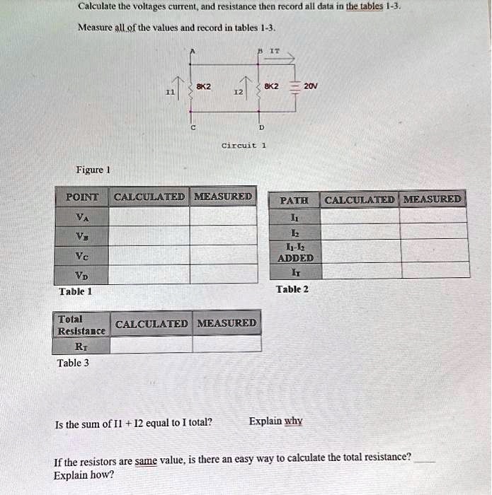 Calculate the voltages current, and resistance then record all data in the tables 1-3. Measure ...