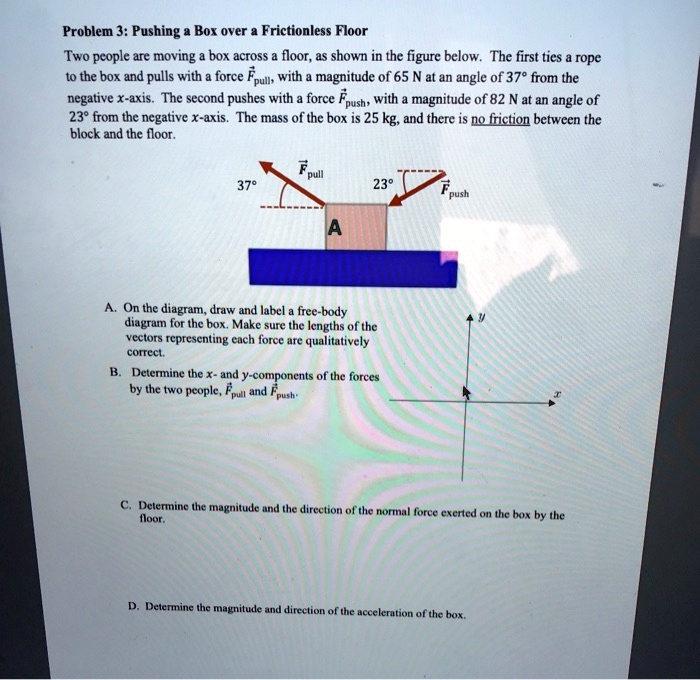 problem 3 pushing box over frictionless floor two people are moving box ...