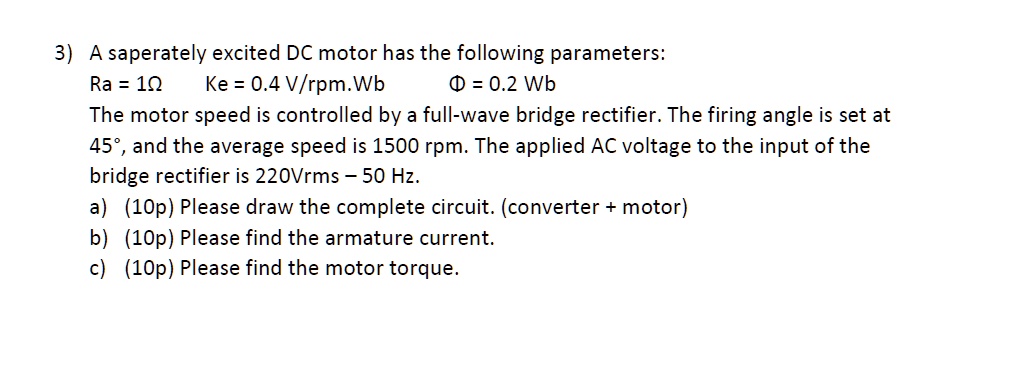 A separately excited DC motor has the following parameters: Ra = 1Î© Ke ...