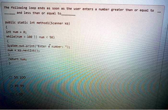 SOLVED: The following loop ends as soon as the user enters a number ...