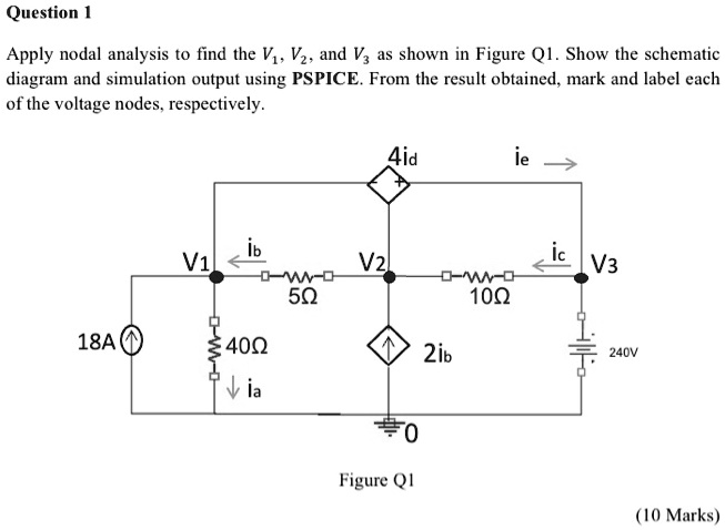 SOLVED: Use PSPICE to simulate. Question 1: Apply nodal analysis to find the V1, V2, and V3 as ...