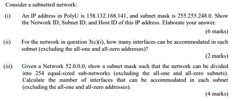 SOLVED: Consider a subnetted network. (i) An IP address in PolyU is 158.132.168.141, and the ...