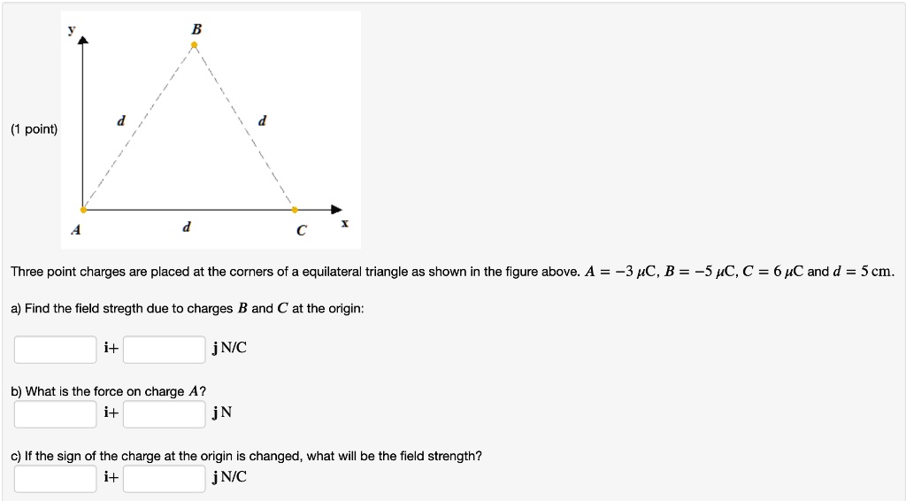 SOLVED:point) Three point charges are placed at the corners of ...