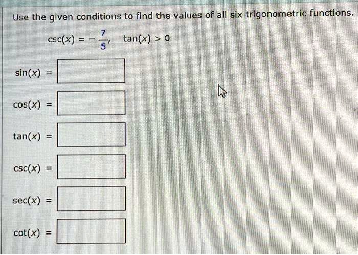 Solved Use The Given Conditions To Find The Values Of All Six Trigonometric Functions 7 Sc X