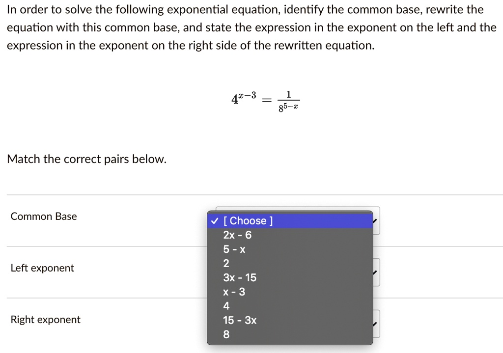 SOLVED: In order to solve the following exponential equation, identify ...