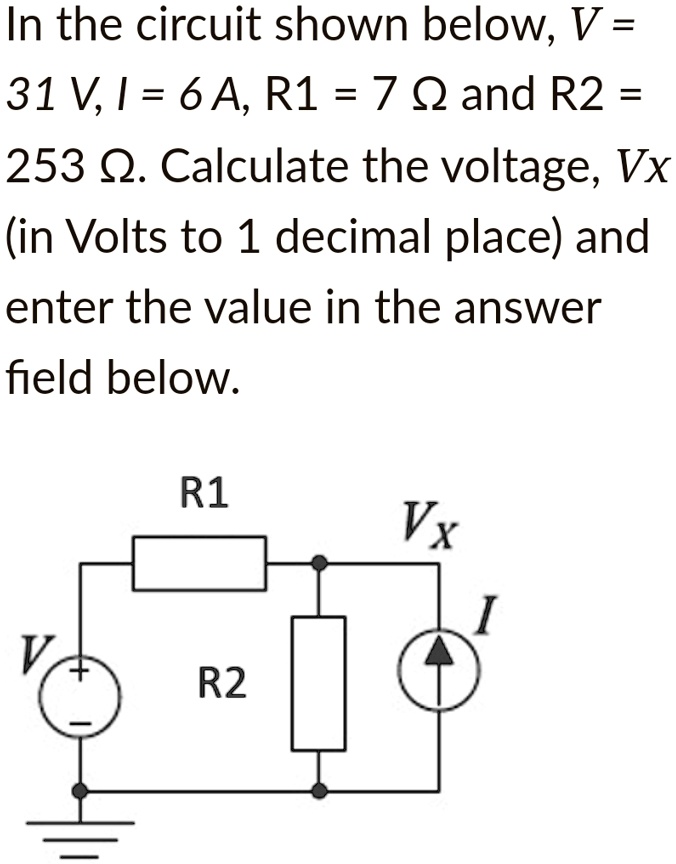 in the circuit shown below v 31vi6ar17omega and r2 253omega calculate the voltage vx in volts to ...