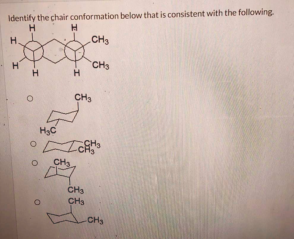 SOLVED: Identify the chair conformation below that is consistent with ...