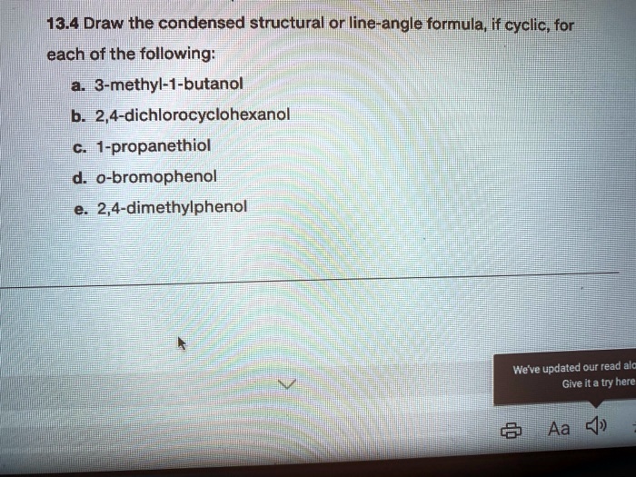 134 draw the condensed structural or line angle formula if cyclic for each of the following 3 ...