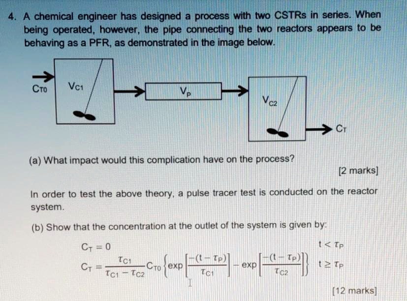 4 A Chemical Engineer Has Designed A Process With Two Cstrs In Series When Being Operated