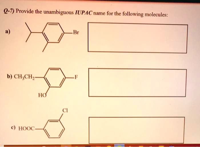 SOLVED: Q-7) Provide the unambiguous IUPAC name for the following ...