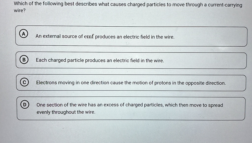 which of the following best describes what causes charged particles to ...