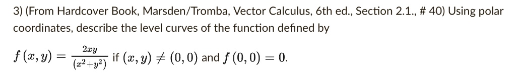 SOLVED: (From Hardcover Book; Marsden / Tromba; Vector Calculus, 6th ed ... SOLVED: (From Hardcover Book; Marsden / Tromba; Vector Calculus, 6th ed ...