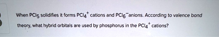 SOLVED: When PCIs solidifies it forms PCI4 cations and PCl6 anions ...