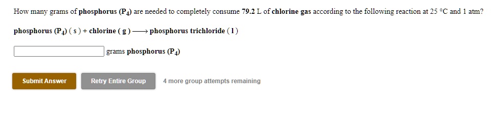 SOLVED: How many grams of phosphorus (P4) are needed to completely ... SOLVED: How many grams of phosphorus (P4) are needed to completely ...
