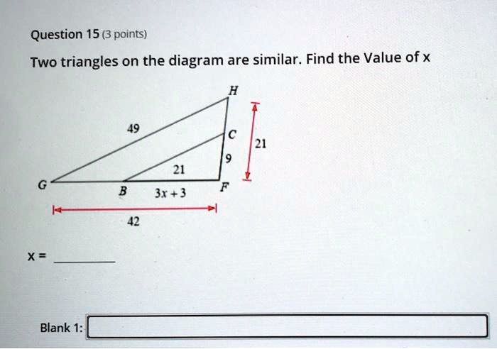 SOLVED: Question 15 (3 points) Two triangles on the diagram are similar. Find the Value ofx 21 ...