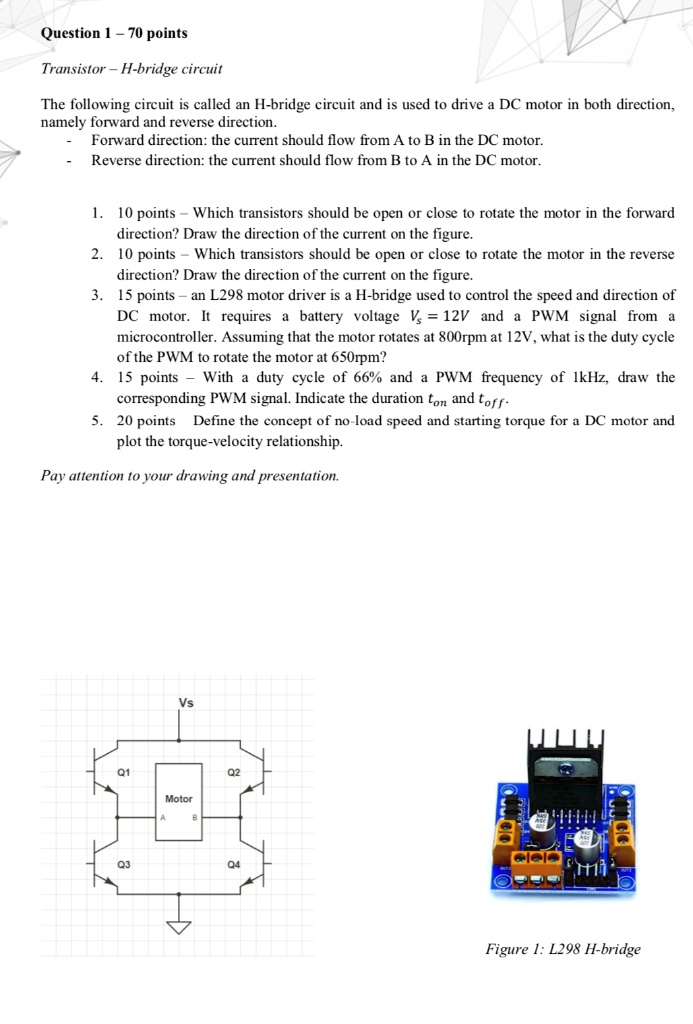 SOLVED: Question 70 points Transistor H-bridge circuit The following circuit is called an H ...