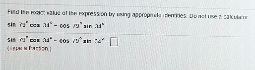 find the exact value of the expression by using appropriate identities ...