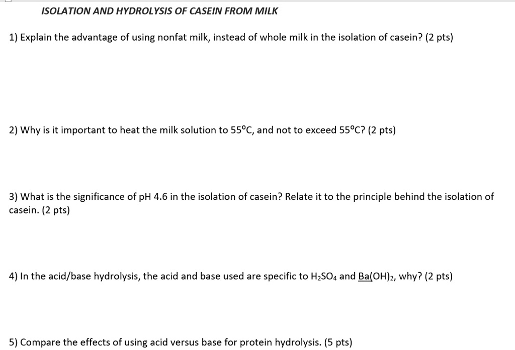 SOLVED: ISOLATION AND HYDROLYSIS OF CASEIN FROM MILK 1) Explain the ...