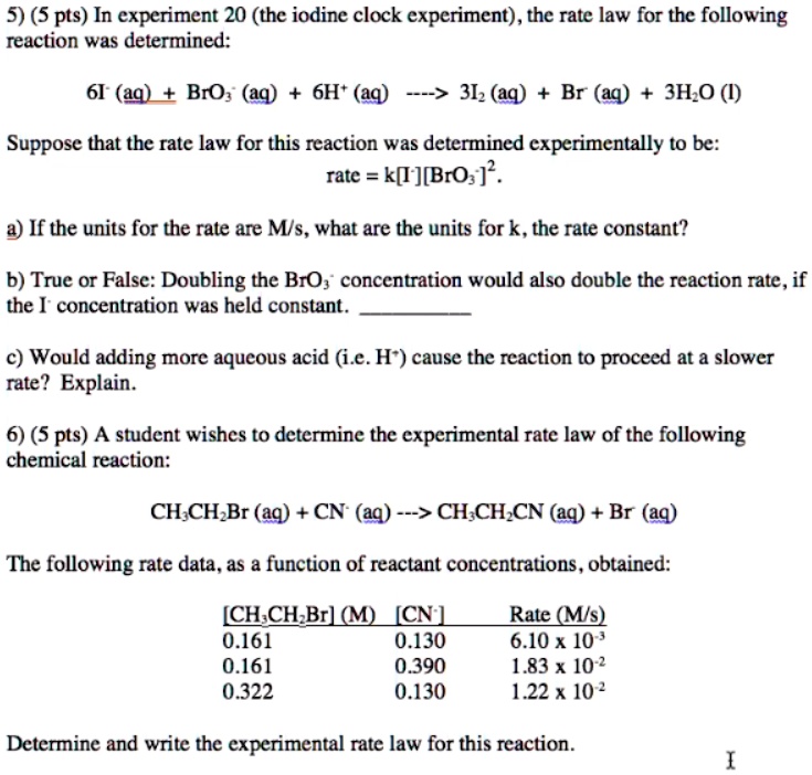 SOLVED: 5) (5 pts) In experiment 20 (the iodine clock experiment), the ...