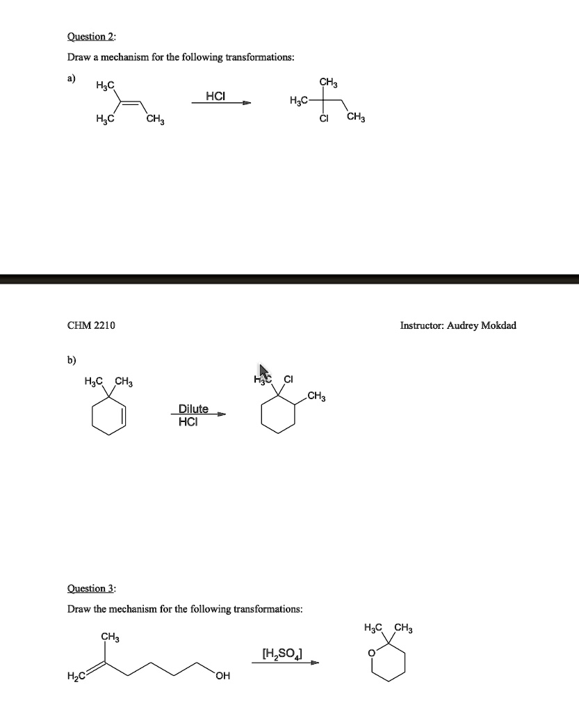 SOLVED:Qucstion 2: Draw mechanism for the following transformations: HzC CH3 HyC CHg HCI Hyc CHM ...