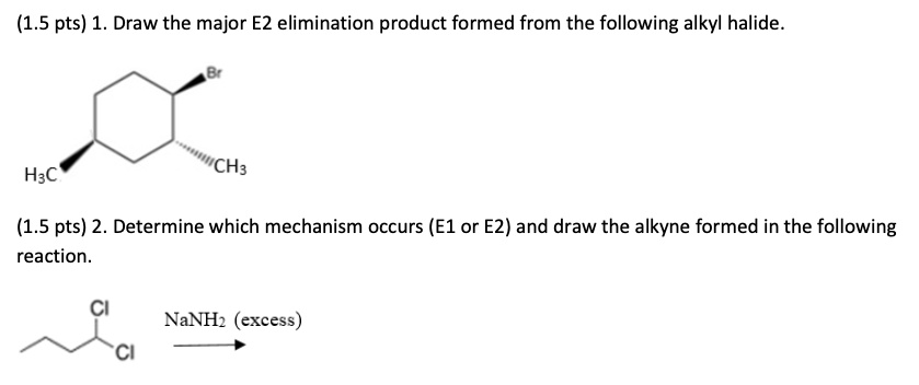 15 pts 1 draw the major e2 elimination product formed from the following alkyl halide hzc 15 pts ...
