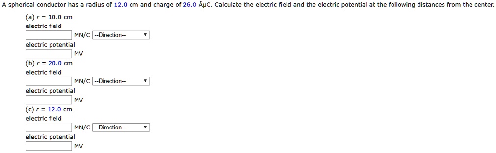 SOLVED: A spherical conductor has a radius of 12.0 cm and a charge of ...