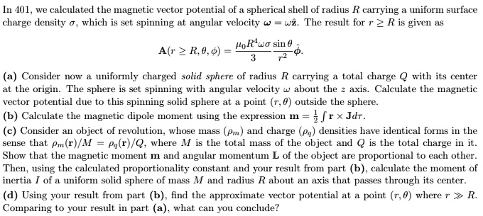 SOLVED: In 401, we calculated the magnetic vector potential of a spherical shell of radius R ...