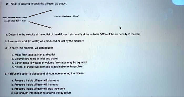 2. The air is passing through the diffuser, as shown. cross-sectional ...