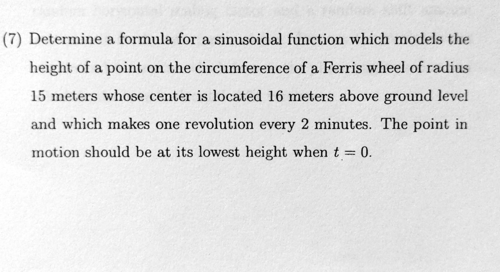 SOLVED: (7) Determine a formula for a sinusoidal function which models ...