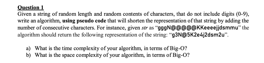 SOLVED: Question 1: Given a string of random length and random contents ... SOLVED: Question 1: Given a string of random length and random contents ...