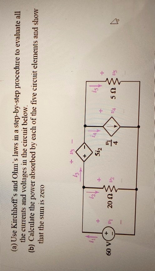 SOLVED: (a Use Kirchhoff s and Ohm's laws in a step-by-step procedure to evaluate all the ...