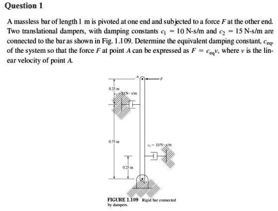 SOLVED: A massless bar of length l m is pivoted at one end and ... SOLVED: A massless bar of length l m is pivoted at one end and ...
