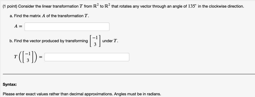 SOLVED: point) Consider the linear transformation T from R2 to R2 that ...