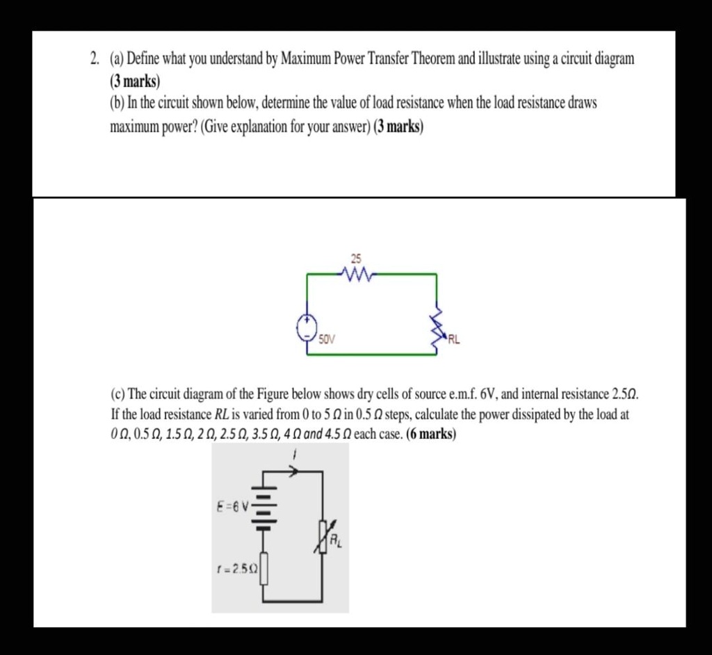 SOLVED: (a) Define what you understand by Maximum Power Transfer Theorem and illustrate using a ...